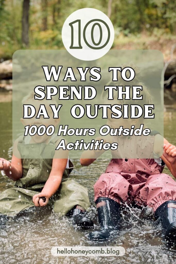 1000 Hours Outside Ideas: 10 Ways to Spend the Day Outside - Hello ...